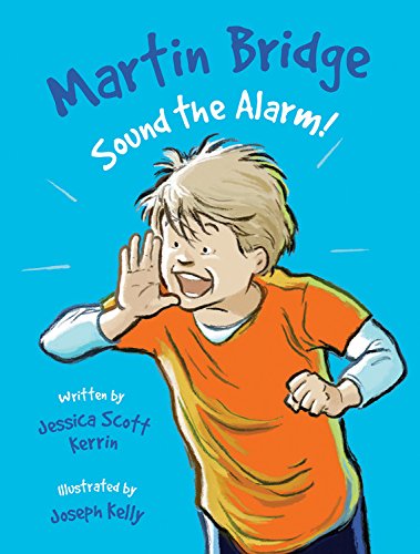 Martin Bridge: Sound the Alarm!: Kerrin, Jessica Scott, Kelly, Joseph ...