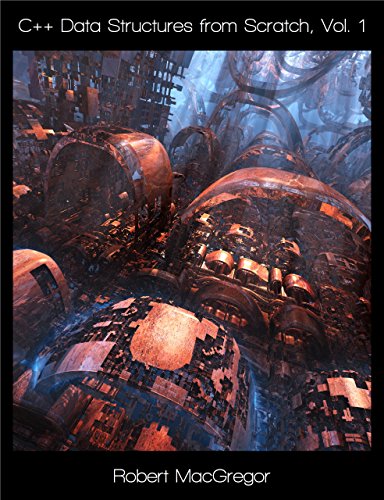 Amazon.com: C++ Data Structures from Scratch, Vol. 1: 9780996211505 ...