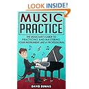 Amazon.com: Music Practice: The Musician's Guide To Practicing And ...