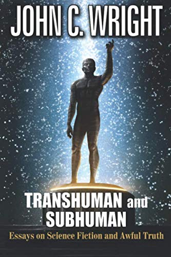 Publication: Transhuman and Subhuman: Essays on Science Fiction and Awful Truth