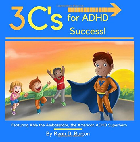 3 C's for ADHD Success: Featuring Able the Ambassador the American ADHD ...