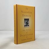 The Noonday Demon: An Atlas of Depression: Solomon, Andrew ...