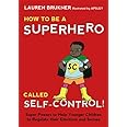 How to Be a Superhero Called Self-Control!: Super Powers to Help ...