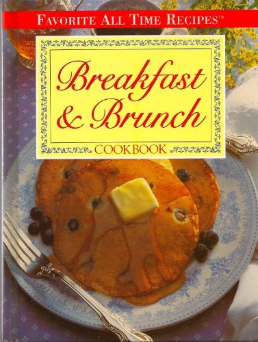 Breakfast and Brunch Cookbook (Favorite All Time Recipes Series ...