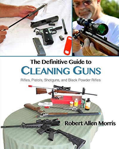 Amazon.com: The Definitive Guide to Cleaning Guns: Rifles, Pistols ...