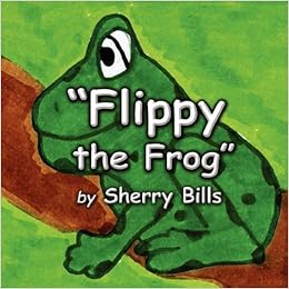 Flippy the Frog: Amazon.co.uk: Bills, Sherry: 9781604415780: Books
