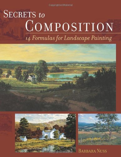 Secrets to Composition: 14 Formulas for Landscape Painting: Nuss ...