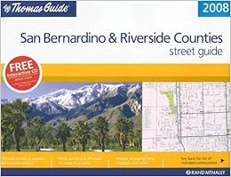 The Thomas Guide 2008 San Bernardino & Riverside Counties, California ...