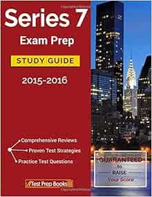 Series 7 Exam Prep Study Guide 2015-2016: FINRA Series 7 License Exam ...