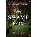The Swamp Fox, Francis Marion: Noel Bertram Gerson: 9780884116424: Amazon.com: Books