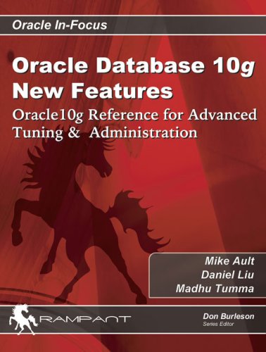 Oracle Database 10g New Features: Oracle10g Reference for Advanced Tuning & Administration ...