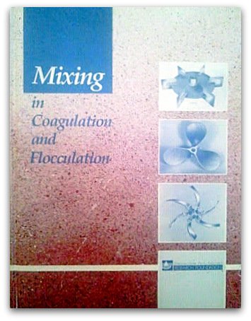 Mixing in Coagulation and Flocculation: Amirtharajah, Appiah, Clark ...