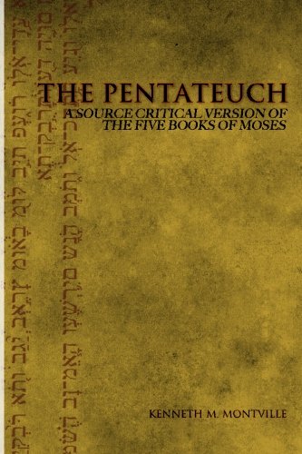The Pentateuch: A Source Critical Version of the Five Books of Moses ...