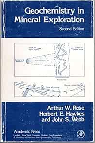 Geochemistry in Mineral Exploration. Second Edition, 1979, 657 pages ...