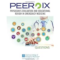 PEER IX: Physician Evaluation and Educational Review in Emergency Medicine Print Companion: Mary ...