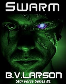 Amazon.com: Swarm (Star Force Series Book 1) eBook: B. V. Larson ...