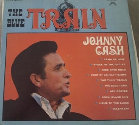 Johnny Cash - The Blue Train [vinyl] Johnny Cash - Amazon.com Music