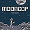 Mooncop: Gauld, Tom: 9781770462540: Amazon.com: Books