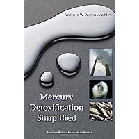 Mercury Detoxification Simplified: William W. Rasmussen: 9780975459546 ...