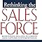 Rethinking the Sales Force: Redefining Selling to Create and Capture ...