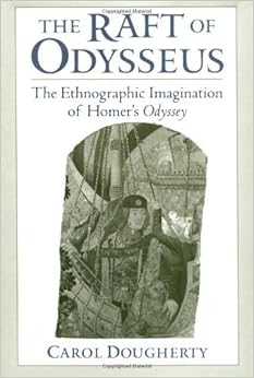 Amazon.com: The Raft of Odysseus: The Ethnographic Imagination of Homer ...