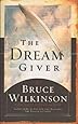 Dream Giver, The: by Bruce Wilkinson: Amazon.com: Books
