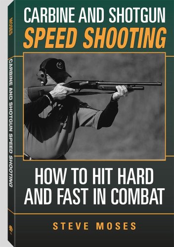 Carbine and Shotgun Speed Shooting: How to Hit Hard and Fast - Import ...