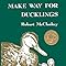Make Way for Ducklings: McCloskey, Robert, McCloskey, Robert ...