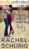 Three Girls and a Baby - Kindle edition by Rachel Schurig. Literature ...