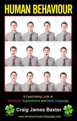 Human Behaviour: A Fascinating Look at Emotions, Superstitions and Body ...