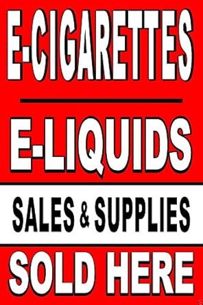 Amazon.com: Business Poster Sign 24"X36" E Cigarettes & E Liquids SOLD ...