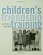 Children's Friendship Training: Frankel, Fred D., Myatt, Robert J ...