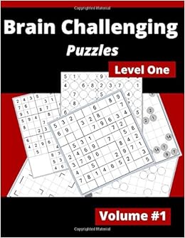 Brain Challenging Puzzles Volume 1: Logic puzzles for adults and ...