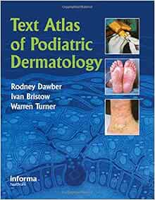 Text Atlas of Podiatric Dermatology: 9781841842233: Medicine & Health ...