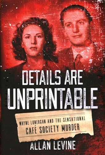 Details Are Unprintable: Wayne Lonergan and the Sensational Cafe ...