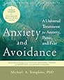 Anxiety and Avoidance: A Universal Treatment for Anxiety, Panic, and ...