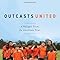Amazon.com: Outcasts United: A Refugee Team, an American Town ...