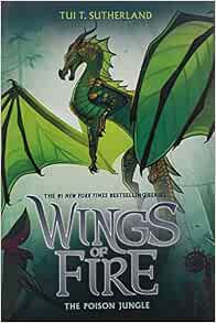 The Poison Jungle (Wings of Fire, Book 13): Sutherland, Tui T ...