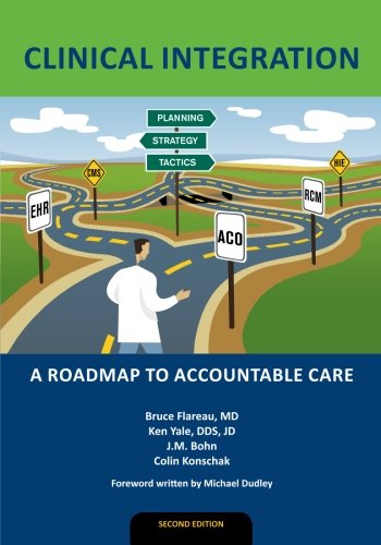 Clinical Integration: A Roadmap to Accountable Care: 9780983482444 ...