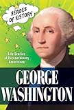 George Washington: True Patriot (Heroes of History): Janet Benge, Geoff ...