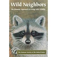 Amazon.com: Wild Neighbors: The Humane Approach to Living with Wildlife ...