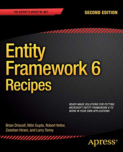 Entity Framework 6 Recipes: Hirani, Zeeshan, Tenny, Larry, Gupta, Nitin ...