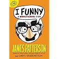 I Funny: A Middle School Story (I Funny, 1): Patterson, James ...