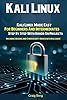 Kali Linux: Kali Linux Made Easy For Beginners And Intermediates; Step ...