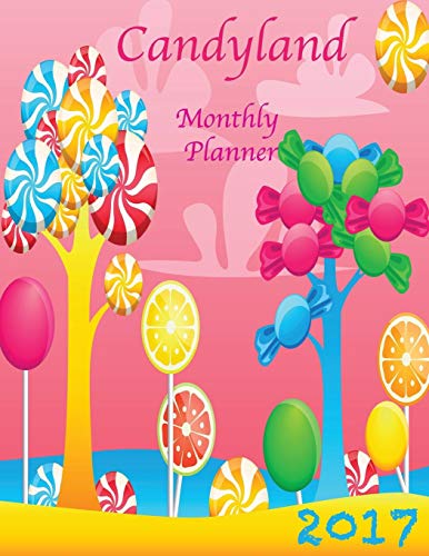 Candyland Monthly Planner 2017: 16 Month August 2016-December 2017 ...