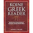 Koine Greek Reader: Selections from the New Testament, Septuagint, and ...