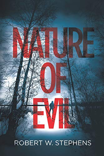 Amazon.com: Nature of Evil: 9781470091361: Stephens, Robert W.: Books