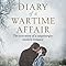 Diary of a Wartime Affair: The True Story of a Surprisingly Modern ...