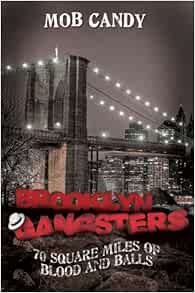 Mob Candy Brooklyn Gangsters: Dimatteo, Frank: 9780989123105: Amazon ...