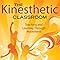 The Kinesthetic Classroom: Teaching and Learning Through Movement ...